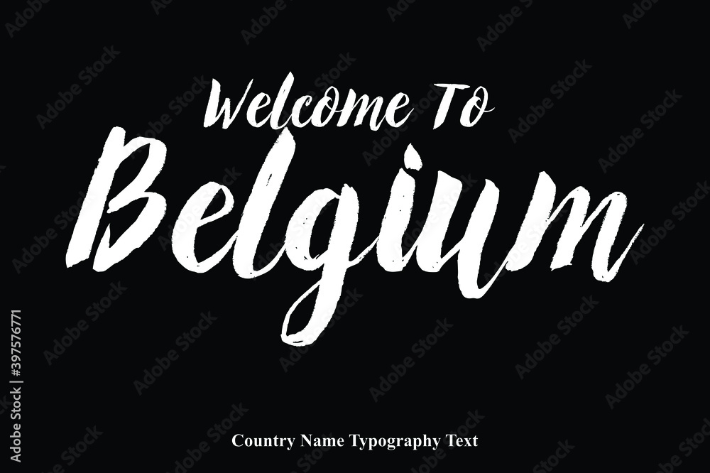 Welcome To Belgium Country Name Bold Typeface Calligraphy Text Phrase ...