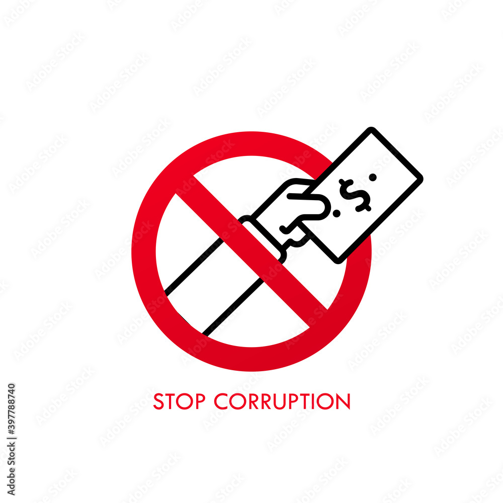 Stop corruption. No corruption. Corruption in prohibition sign. International Anti corruption ...