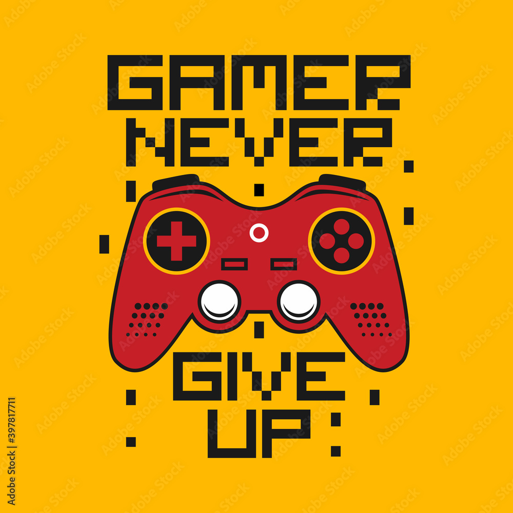 gamer never give up, gamer concept. Boys graphic vector design for tee ...