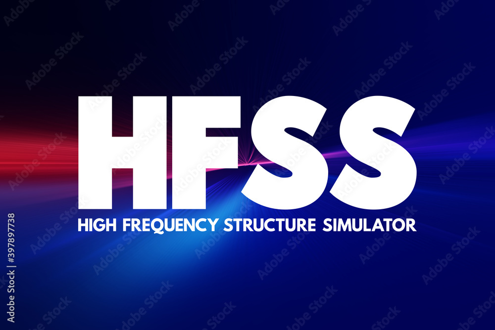 HFSS - High Frequency Structure Simulator acronym, technology concept ...