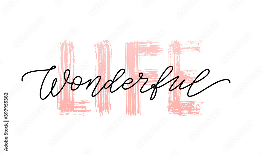 WONDERFUL LIFE quote. Modern calligraphy text Life is wonderful. Design ...