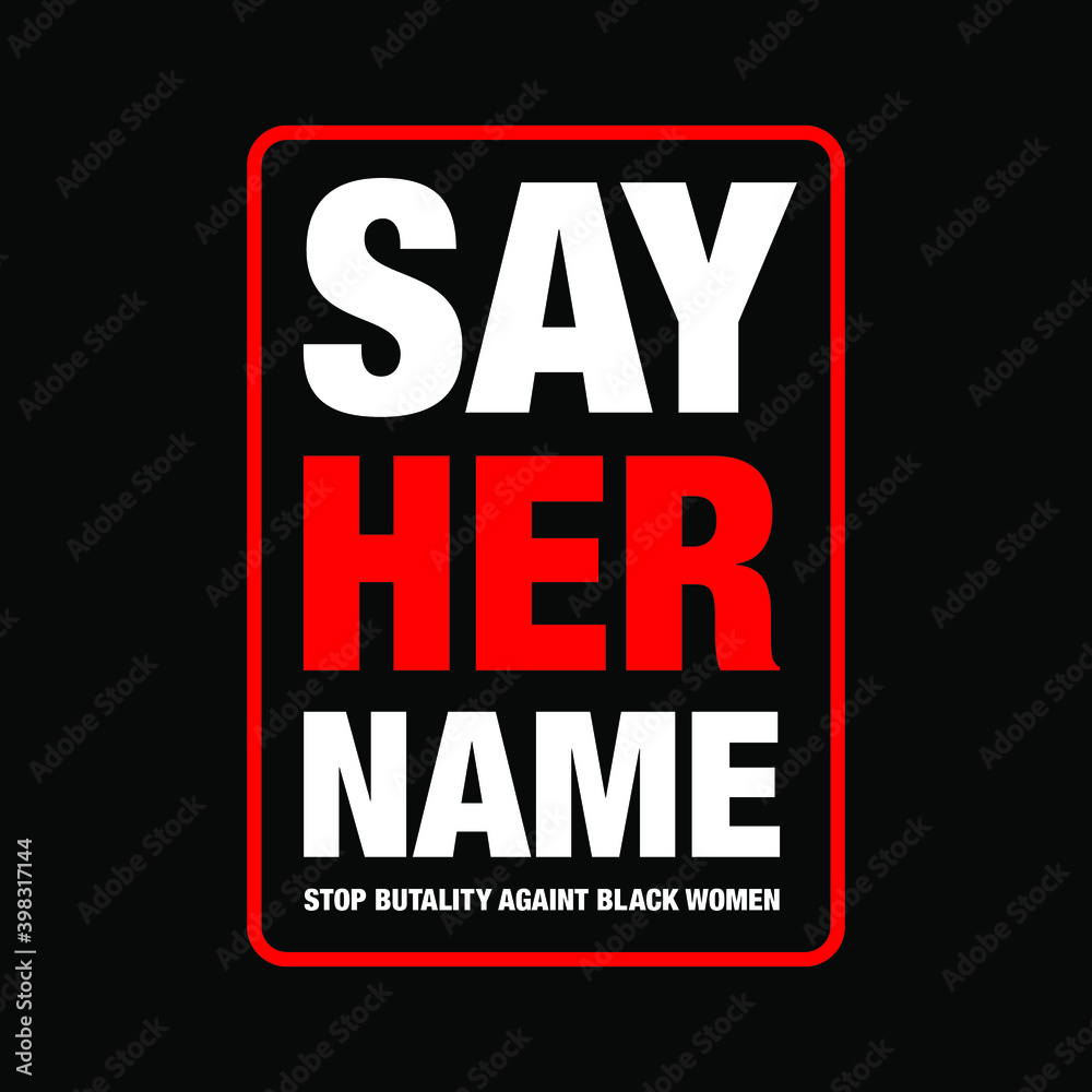 Say her name, stop police brutality Black lives matter modern banner ...