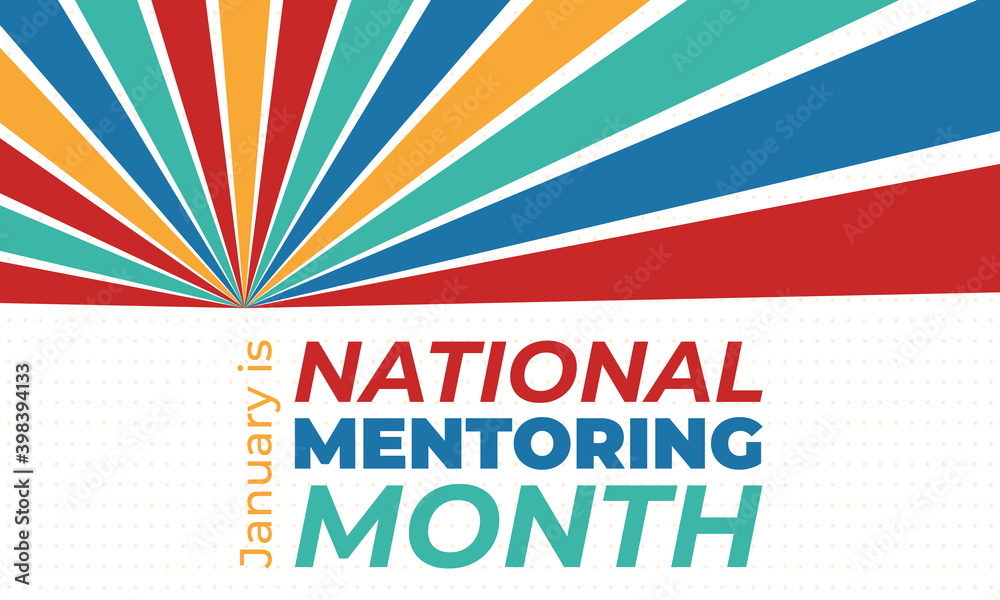 January is National Mentoring Month, an annual mentoring campaign ...