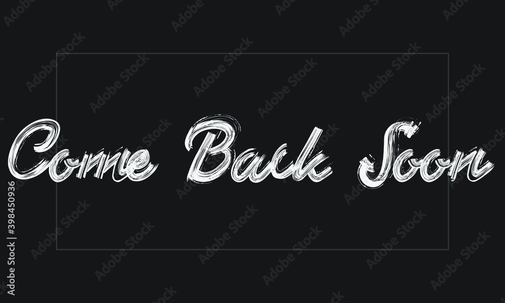 Come Back Soon Typography Handwritten modern brush lettering words in ...