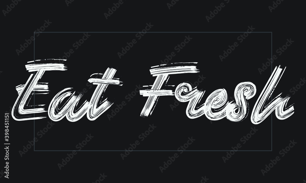 Eat Fresh Typography Handwritten modern brush lettering words in white ...