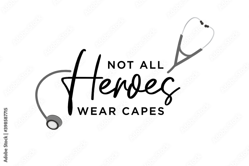 Not All Heroes Wear Capes Wallpaper