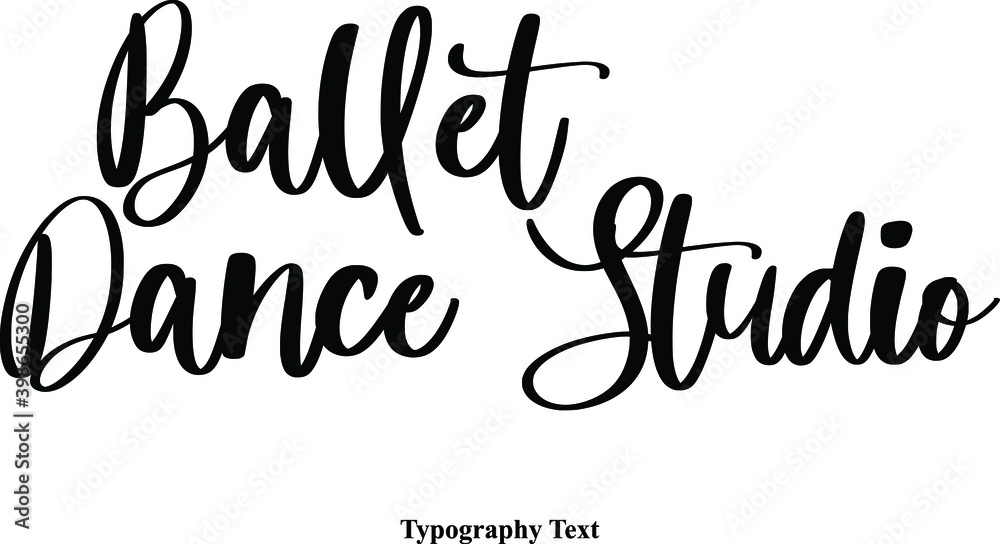Ballet Dance Studio Cursive Calligraphy Text on White Background Stock ...