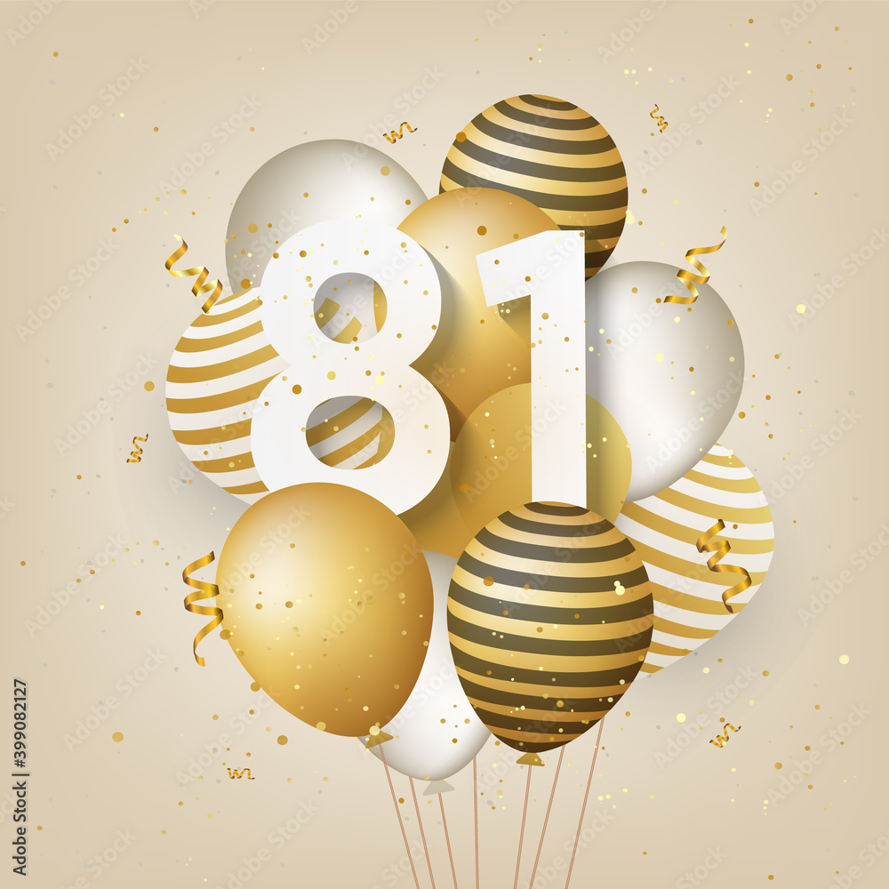 Happy 81th birthday with gold balloons greeting card background. 81 ...