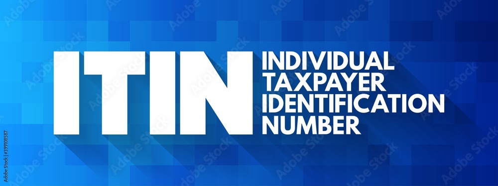 ITIN - Individual Taxpayer Identification Number acronym, concept ...