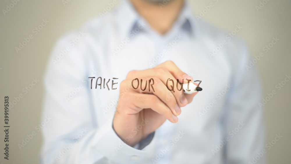 Take Our Quiz , man writing on transparent screen Stock Photo | Adobe Stock