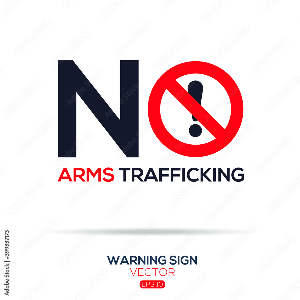 Warning sign (NO arms trafficking),written in English language, vector ...