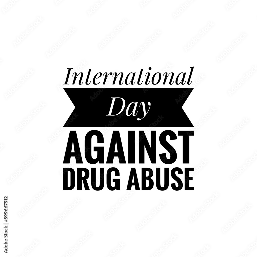 ''International Day Against Drug Abuse'' Lettering Stock Illustration ...
