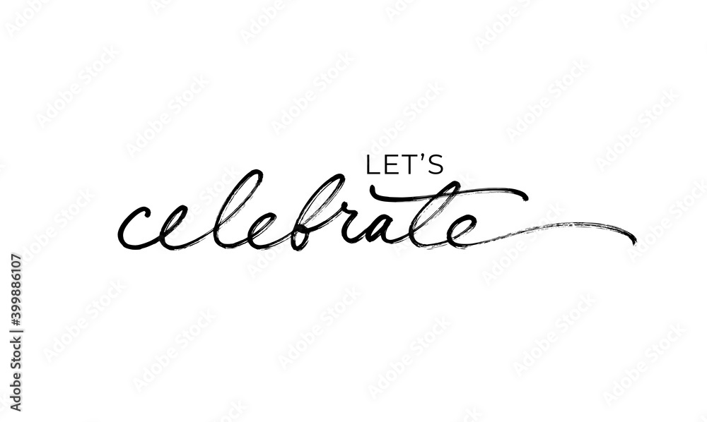 Let's celebrate elegant black calligraphy. Hand drawn vector linear ...