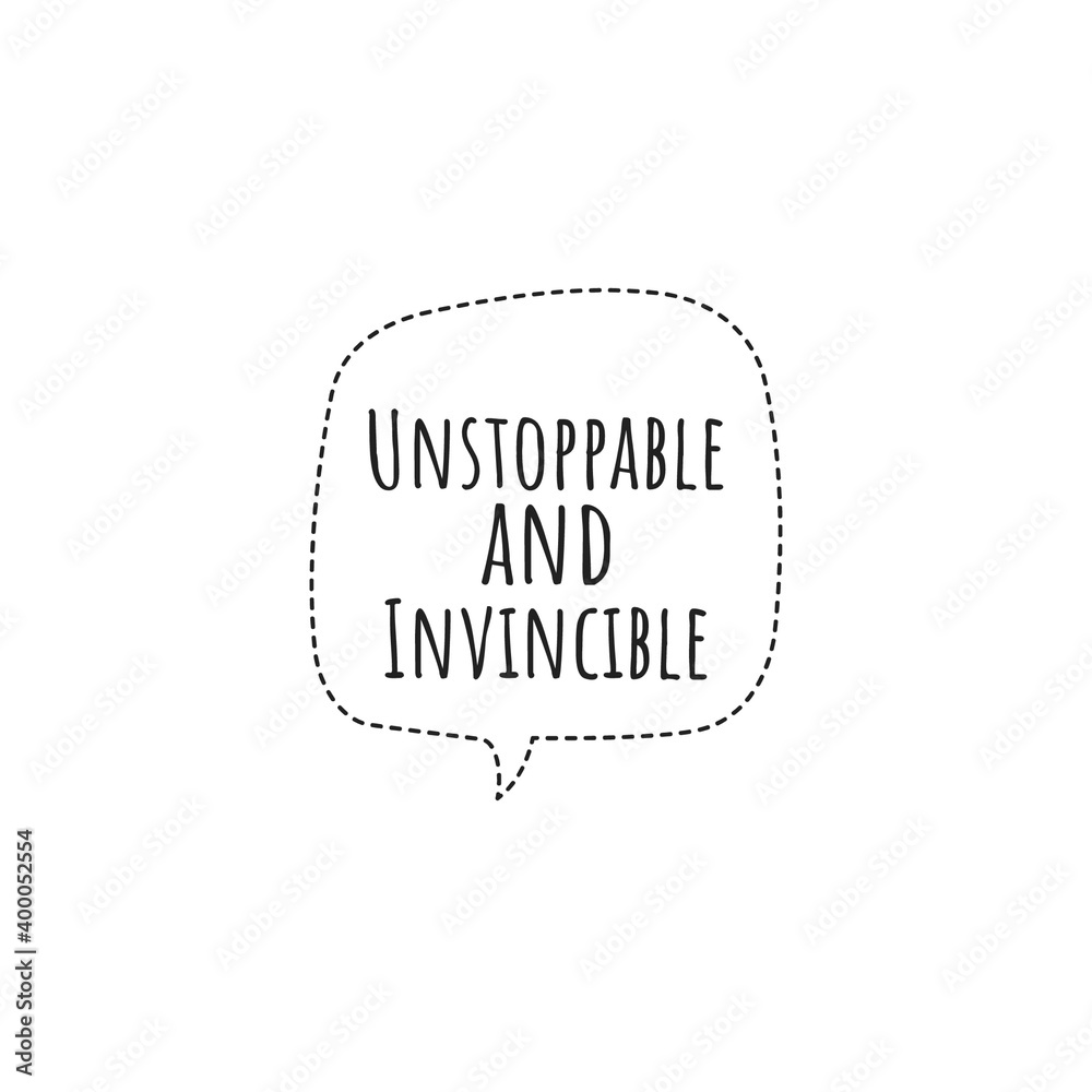 ''Unstoppable and invincible'' Lettering Stock Illustration | Adobe Stock