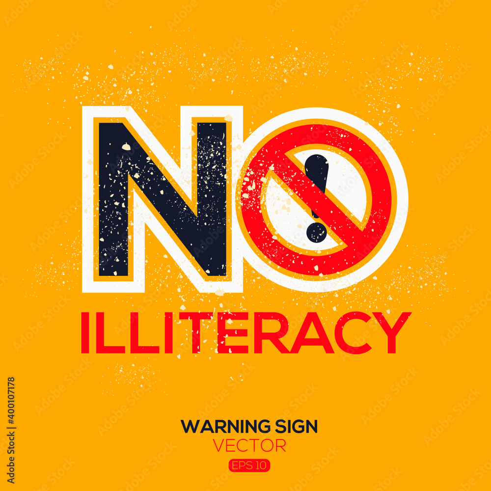 Warning sign (NO illiteracy),written in English language, vector ...