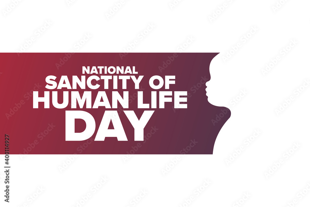 National Sanctity of Human Life Day. Holiday concept. Template for ...
