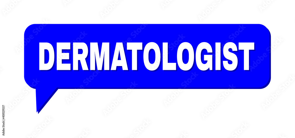 Speech DERMATOLOGIST Colored Bubble Message. DERMATOLOGIST text is ...