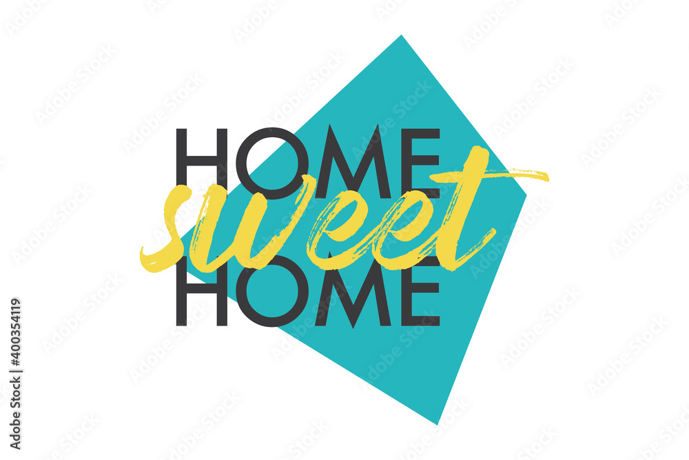 Playful, vibrant, bold graphic design of a saying "Home Sweet Home ...