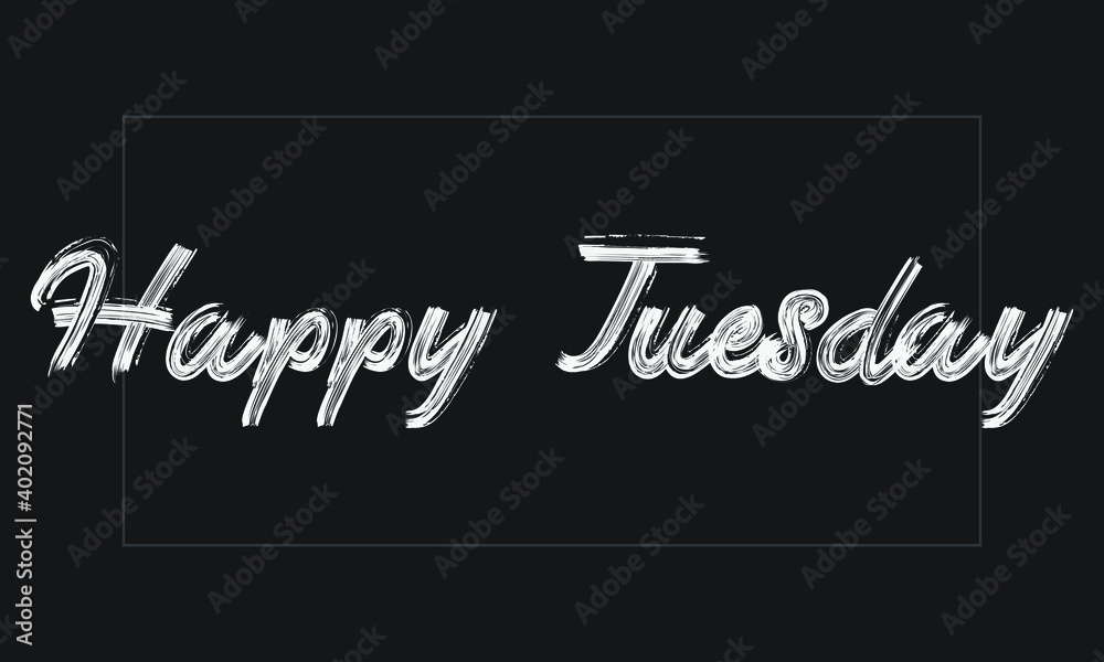 Happy Tuesday Typography Handwritten modern brush lettering words in ...