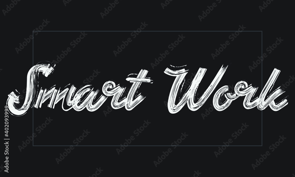 Smart Work Typography Handwritten modern brush lettering words in white ...