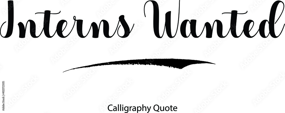 Interns Wanted Bold Cursive Calligraphy Black Color Text On White ...