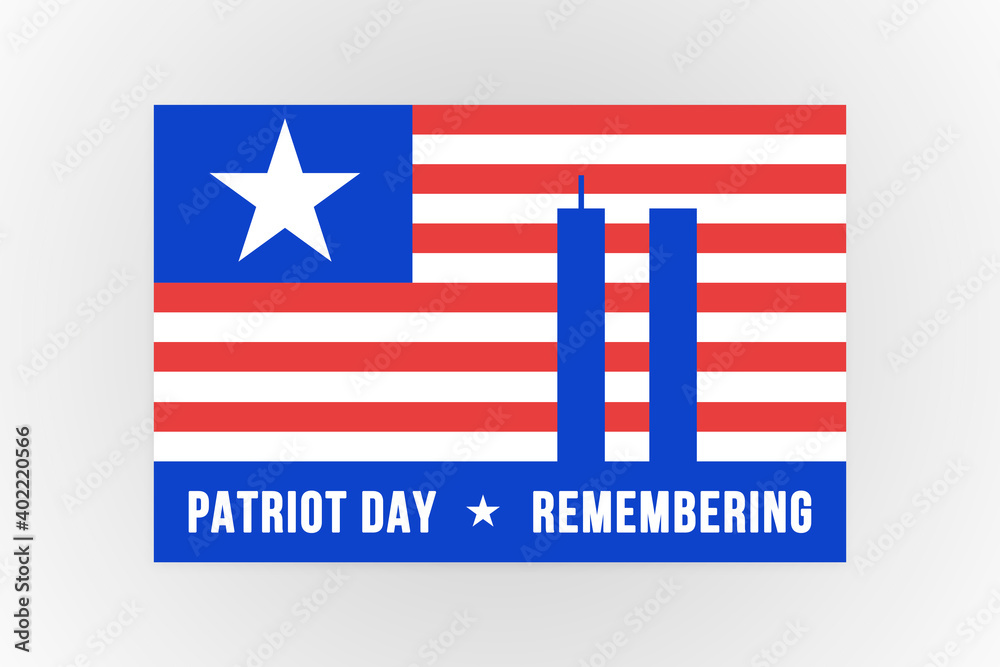 Always Remember Patriot day. Remembering 9 11. Illustration of the Twin towers with the american ...
