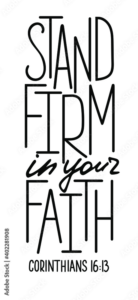 Stand firm in your faith. Inspirational and motivational bible quote ...