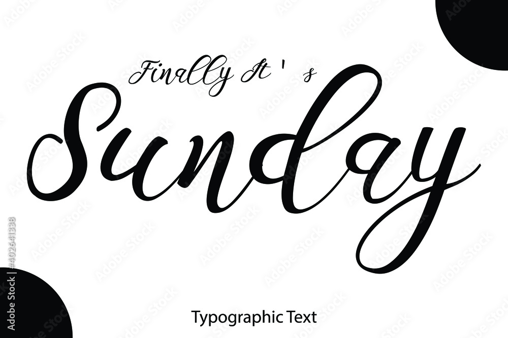 Finally It's Sunday Cursive Calligraphy Black Color Text On White ...