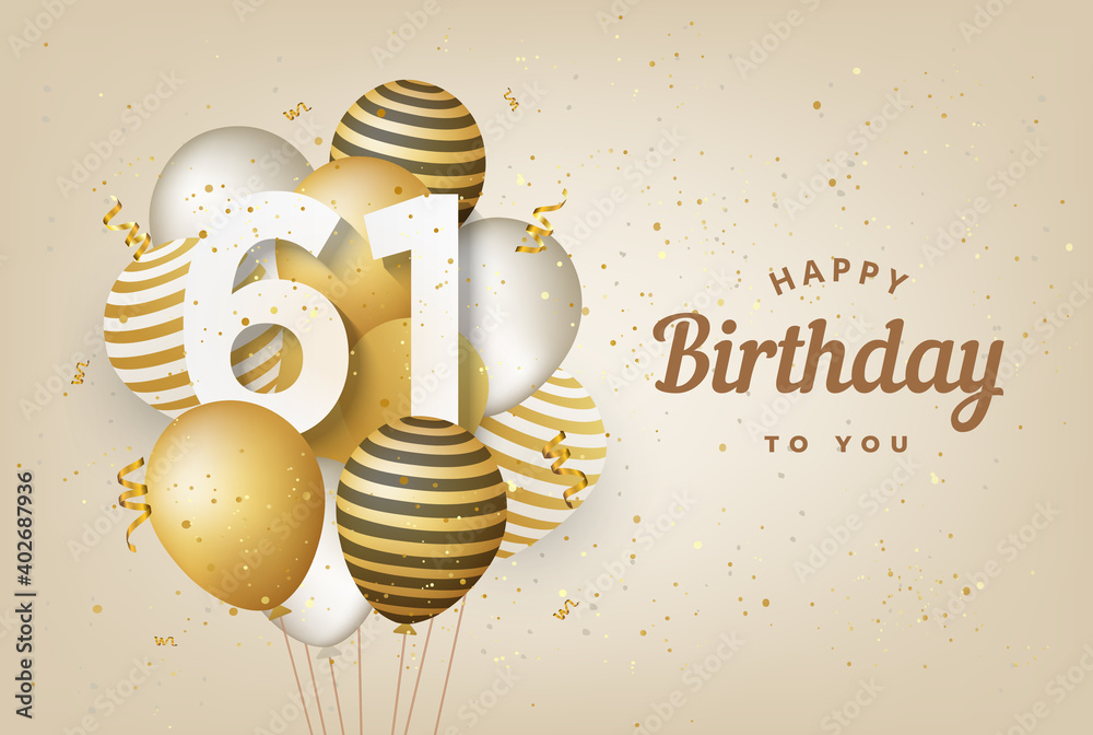 Happy 61th birthday with gold balloons greeting card background. 61 ...