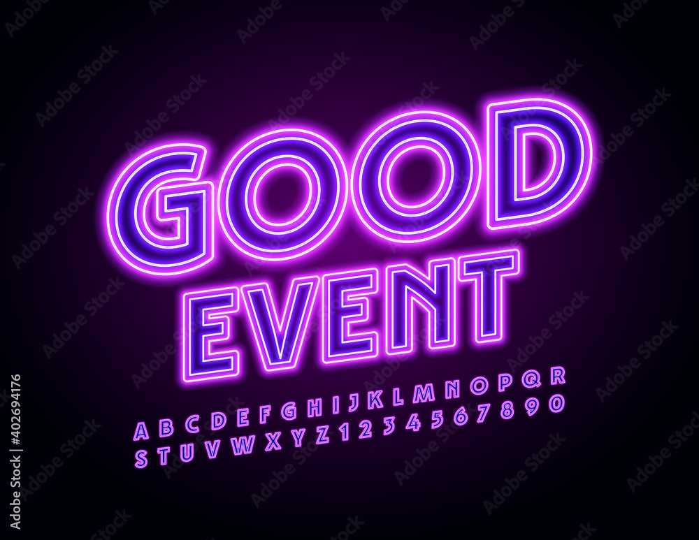 Vector neon poster Good Event. Bright Illuminated Font. Electric ...