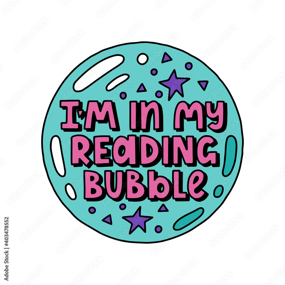 In my reading bubble - vector doodle lettering quote for book lovers ...