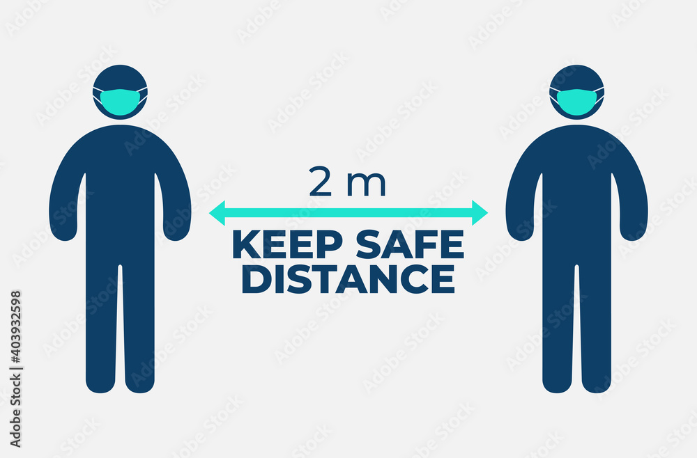 Social distancing. Keep safe distance sign. Keep 2 meter distance. wear ...