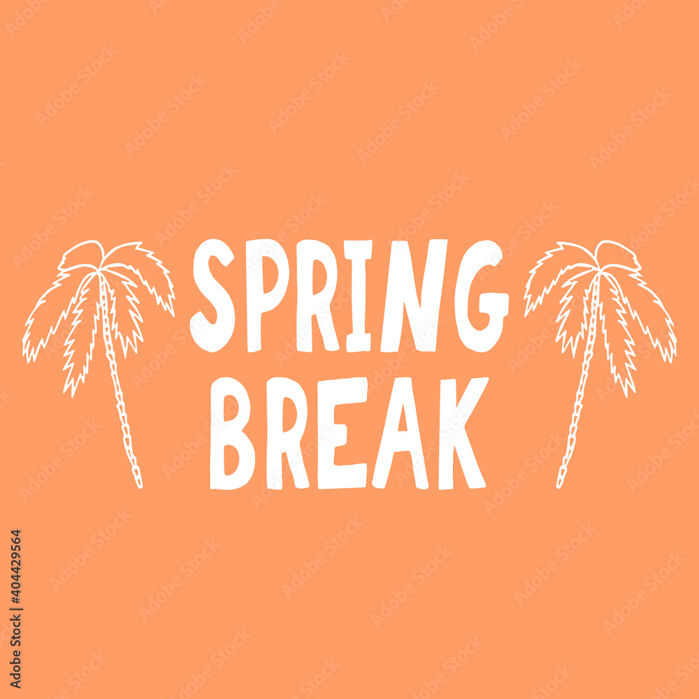 spring break lettering, palm tree. poster, banner, card, flyer. sketch ...