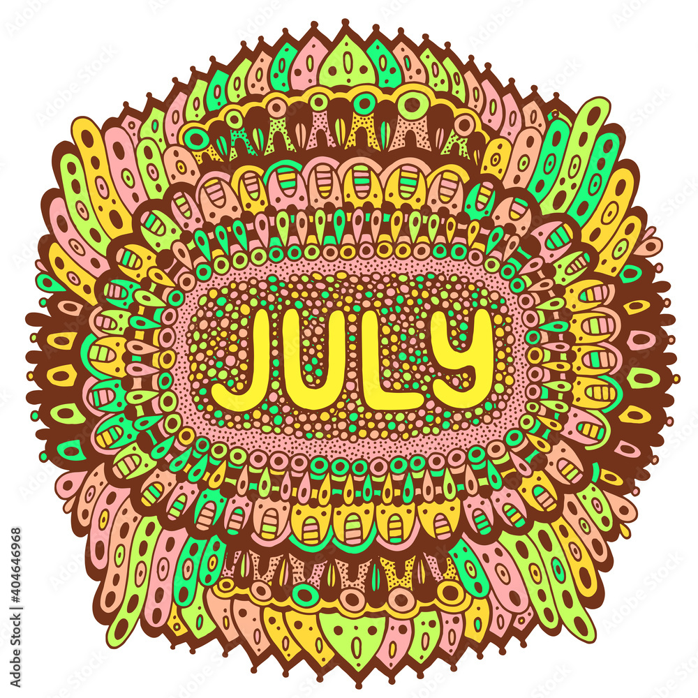 July - colorful illustration with month s name. Bright zendoodle ...