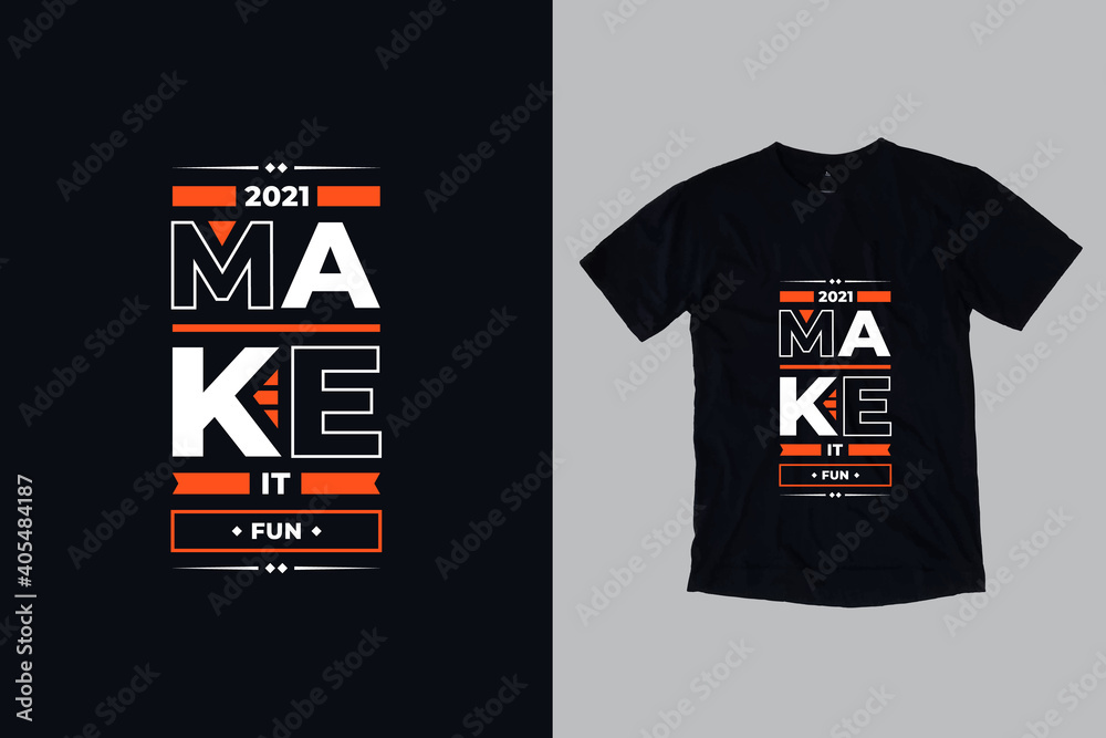 Make it fun modern geometric typography inspirational quotes black t ...