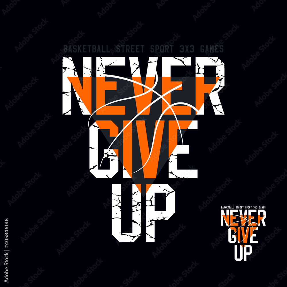 Never Give Up Logo Basketball