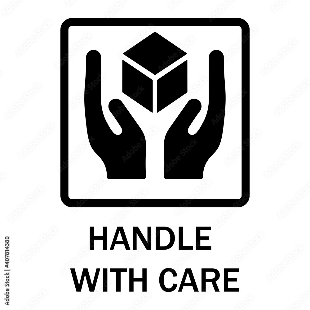 Handle with care sign, with caution, with care on a white background ...