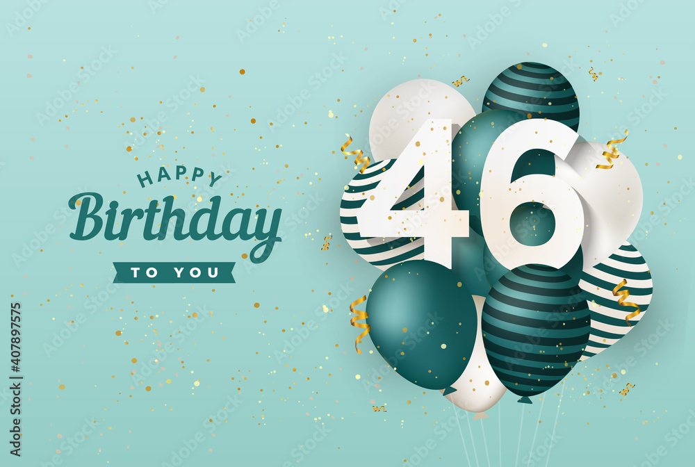 Happy 46th birthday with green balloons greeting card background. 46 ...
