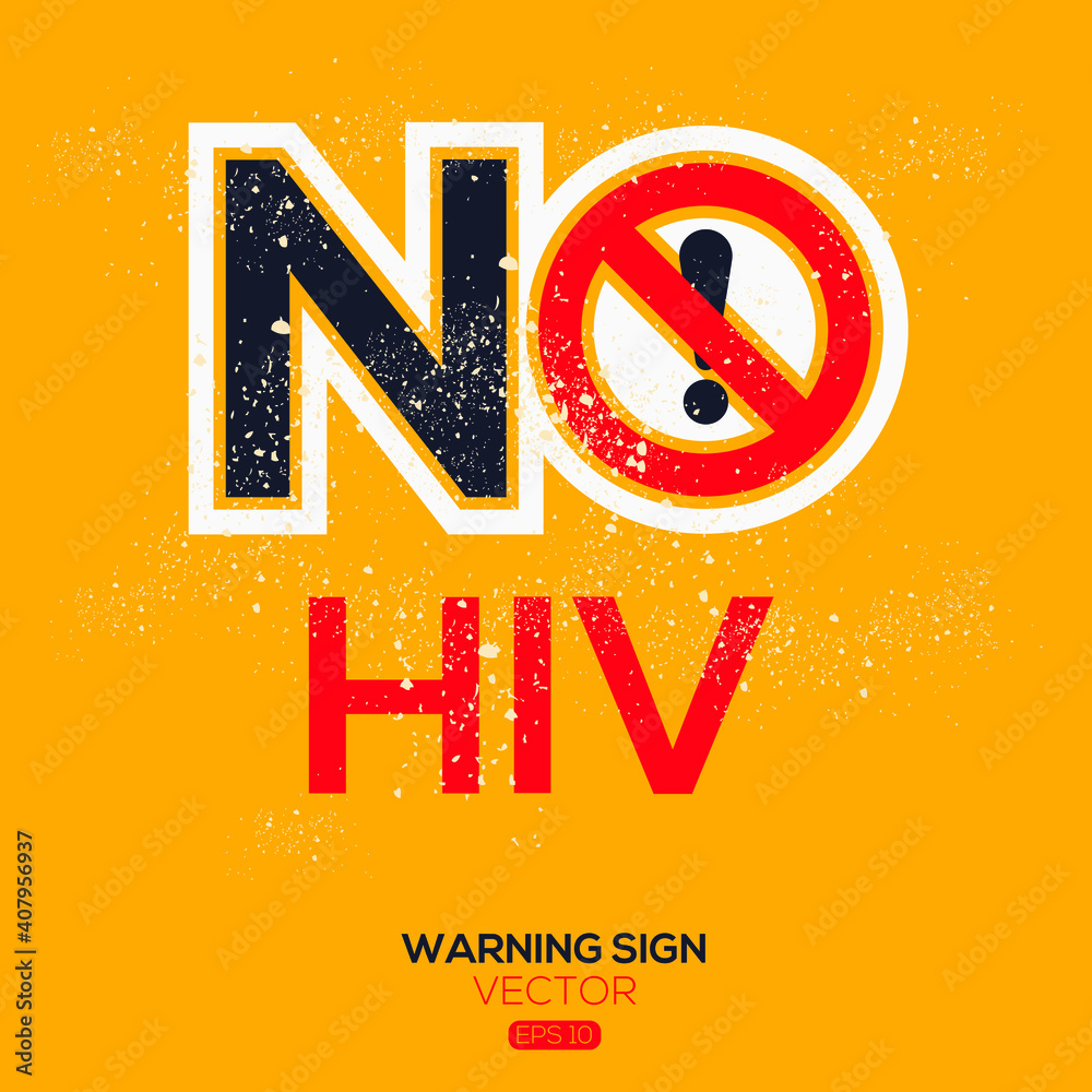 Warning sign (NO HIV),written in English language, vector illustration ...