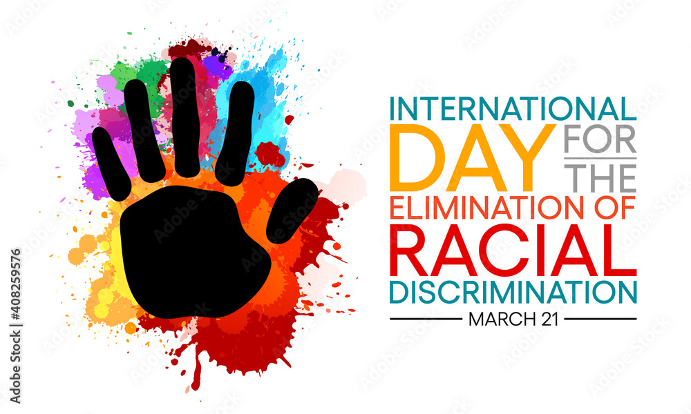 International Day for the Elimination of Racial Discrimination is ...
