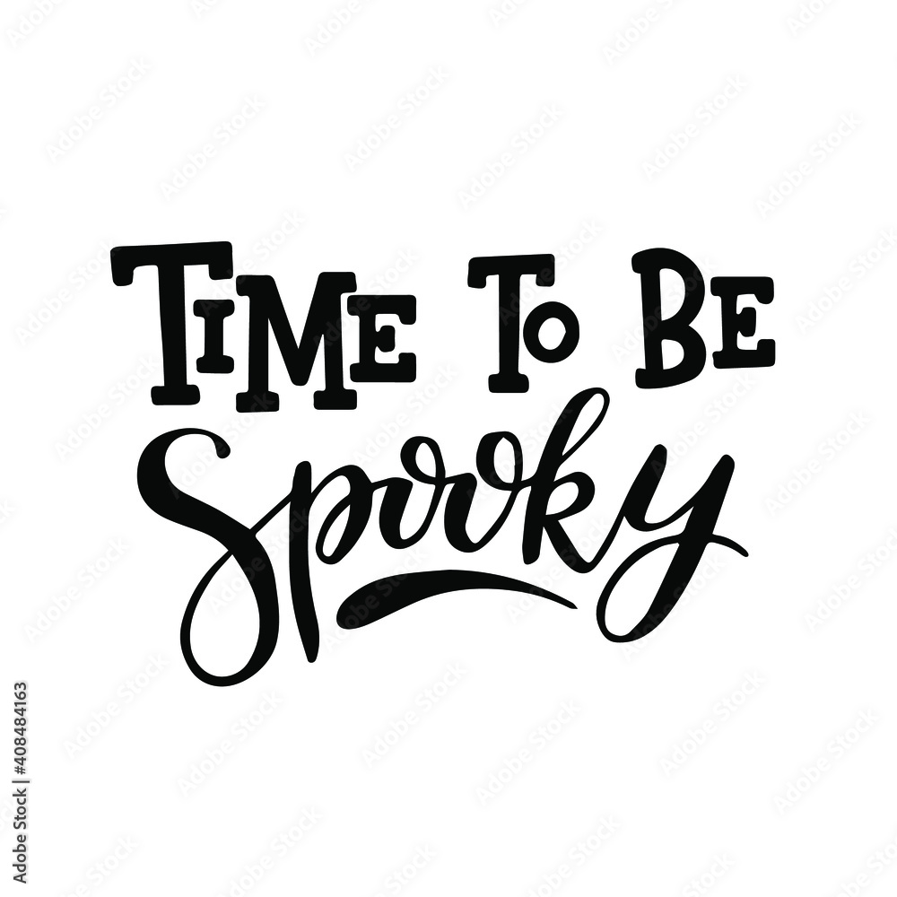 Time To Be Spooky.Trendy typographic Halloween handlettering ...
