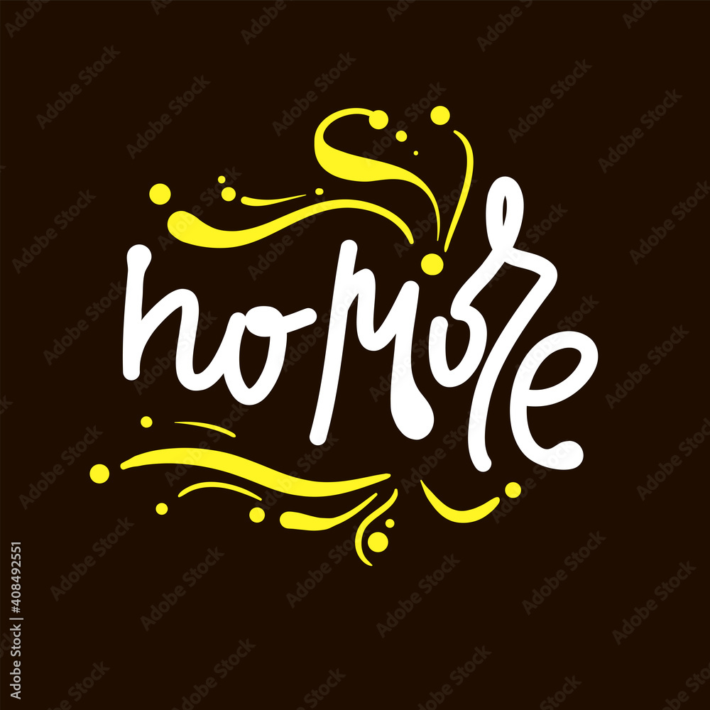 No more - simple inspire motivational quote. Hand drawn lettering ...