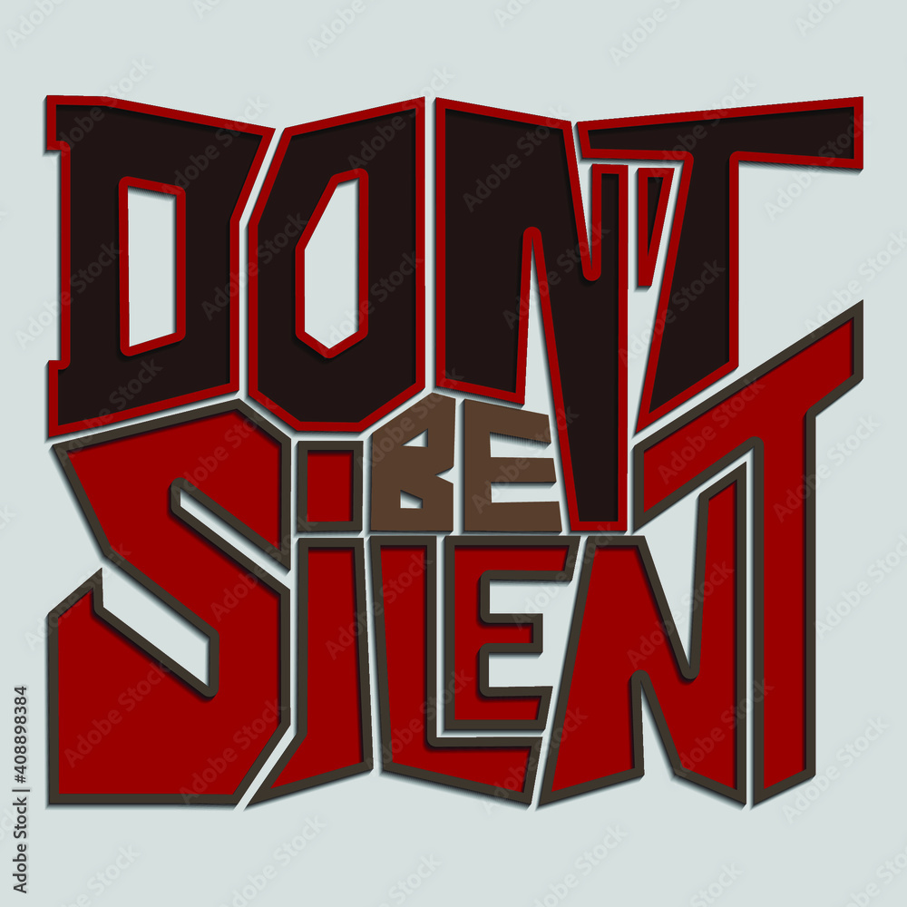 Vetor de do not be silent. Isolated vector inscription with beautiful ...
