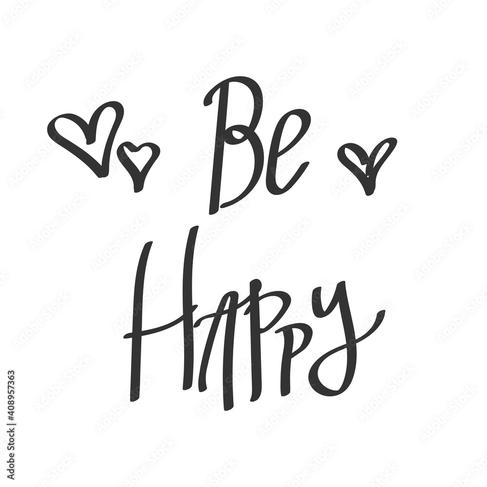 Be happy text in handwriting. Wording design, lettering. Minimalist ...