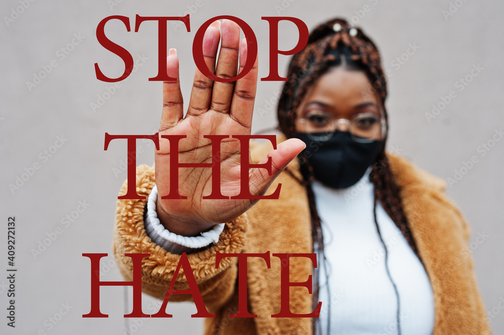 Stop the hate. African american woman, wear black face mask show stop ...