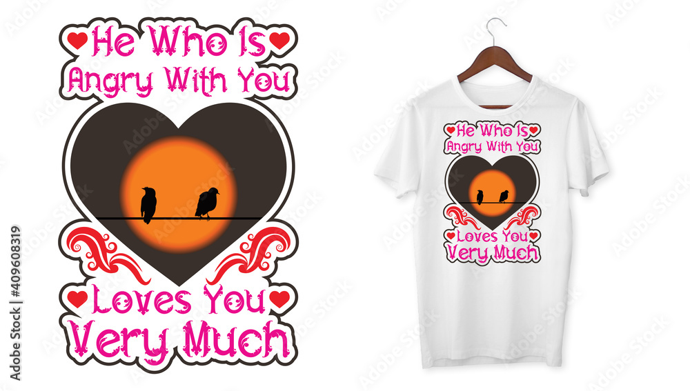 He who is angry with you loves you very much and illustration on white ...