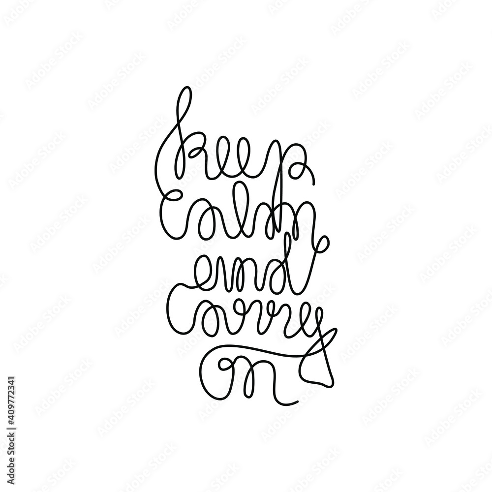 Keep calm and carry on, hand lettering, continuous line drawing, small ...