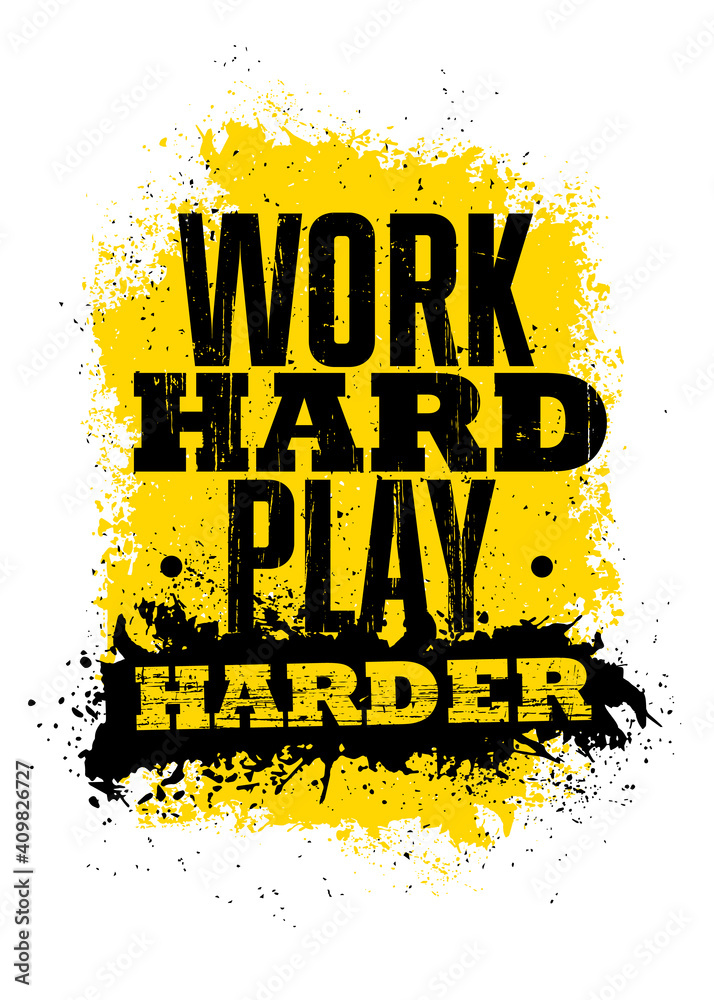 Work Hard Play Harder Motivation Poster Concept. Rough Illustration On ...