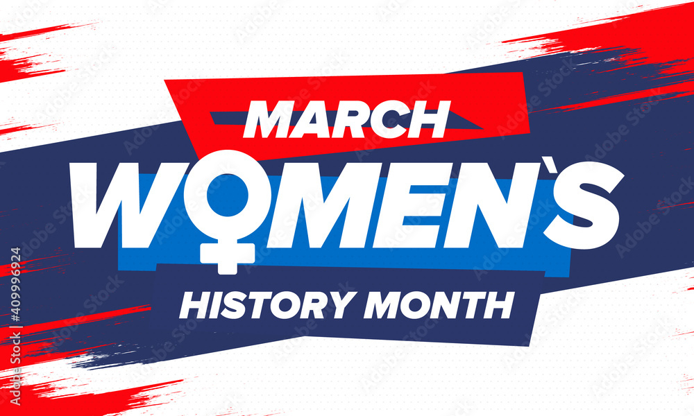 Women's History Month. Celebrated annual in March, to mark women’s ...