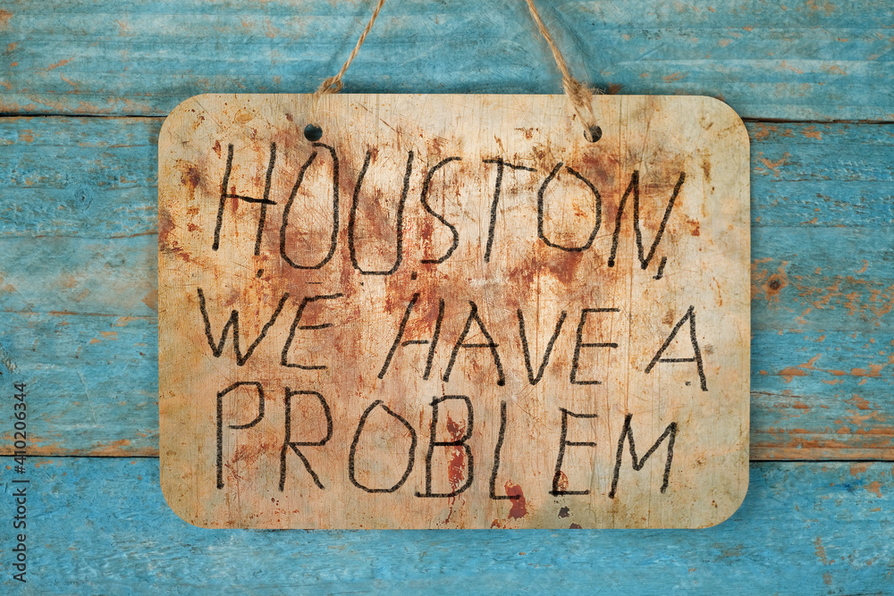 Grungy metal failure warning sign, houston, we have a problem,fictional ...